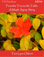 From the Tree to the Table: A Maple Syrup Story - The Old Schoolhouse®