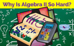 Why Is Algebra II So Hard? - The Part Where Math Gets Difficult
