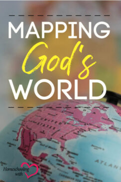 Mapping God's World - Homeschool Activity - Meredith Curtis