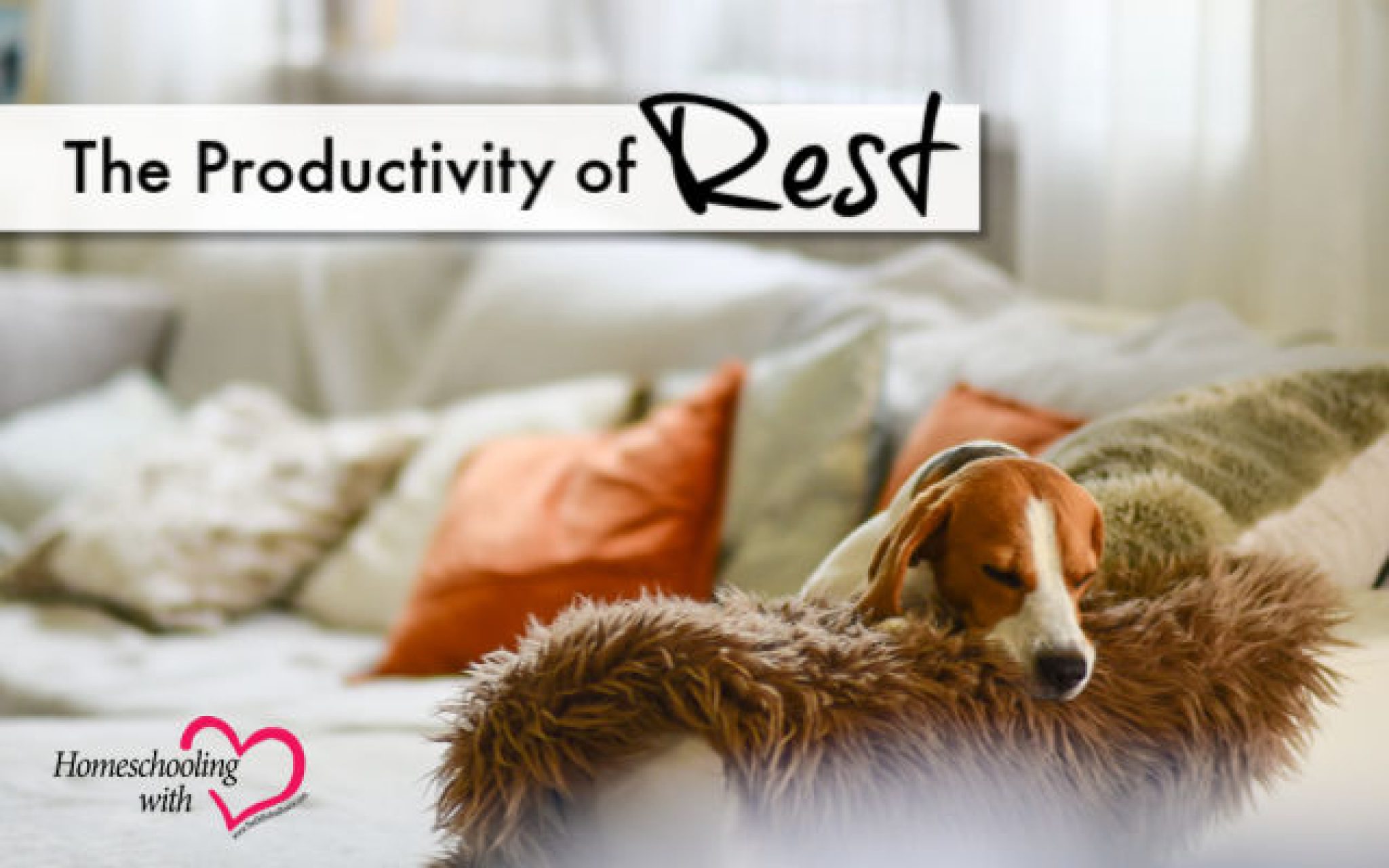 The Productivity of Rest - Doing Less So That You Can Do More