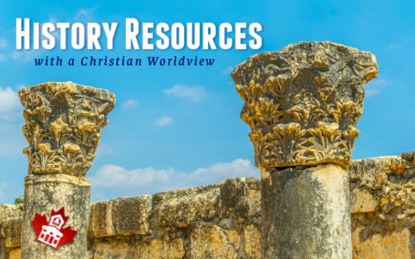 A Homeschooler’s Favourite Resources on History with a Christian ...